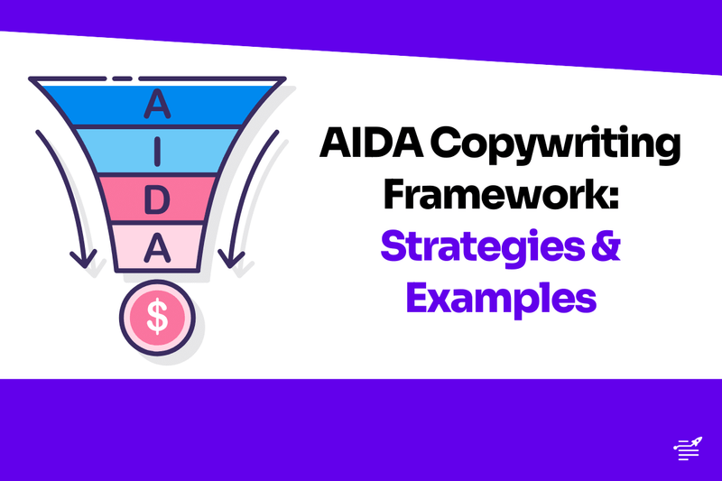 AIDA Copywriting Framework: Strategies & Examples to Inspire Your Next Content Piece